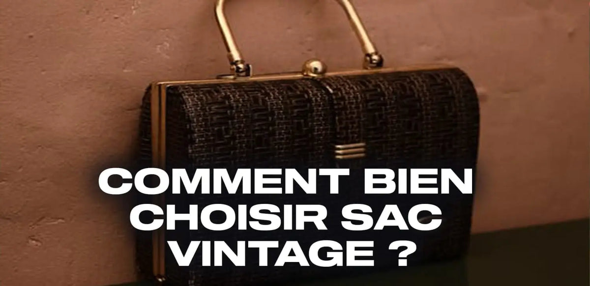 Comment bien choisir sac vintage